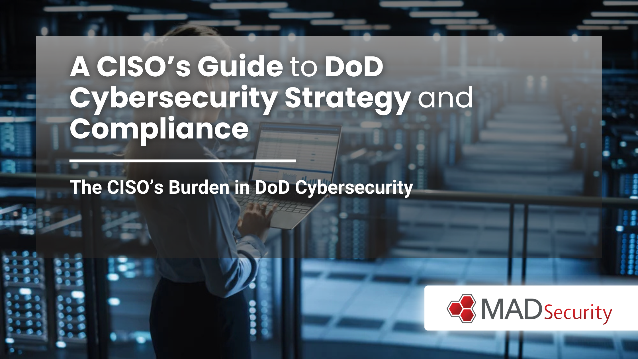 A CISO’s Guide to DoD Cybersecurity Strategy and Compliance